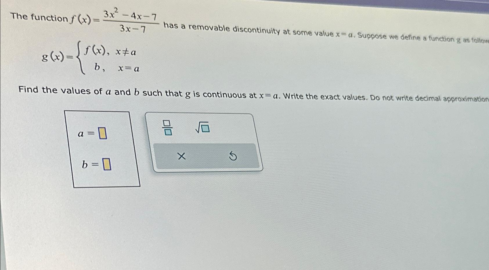 Solved The function f(x)=3x2-4x-73x-7 ﻿has a removable | Chegg.com