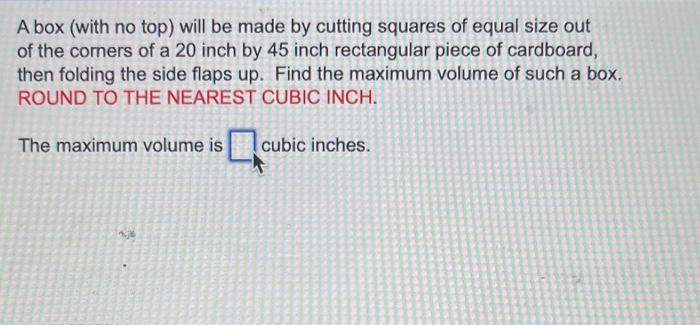 Solved A box (with no top) will be made by cutting squares | Chegg.com