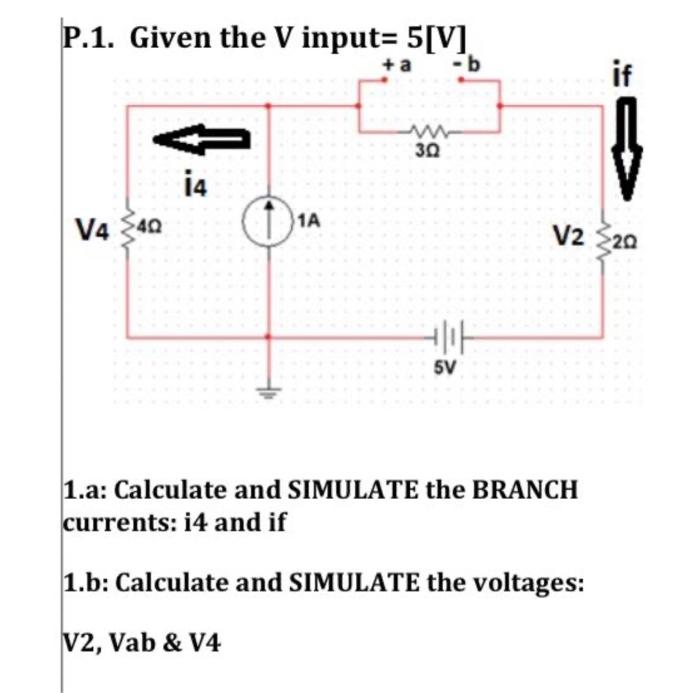 Solved 1.a: Calculate and SIMULATE the BRANCH currents: i4 | Chegg.com