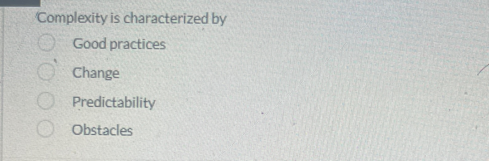 Solved Complexity is characterized byGood | Chegg.com