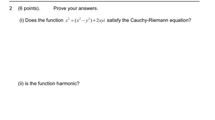 Solved I Does The Function Z2x2−y22xyi Satisfy The 2635