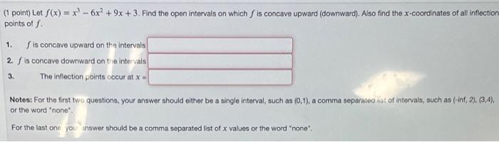 Solved (1 point) Let f(x)=x3−6x2+9x+3. Find the open | Chegg.com