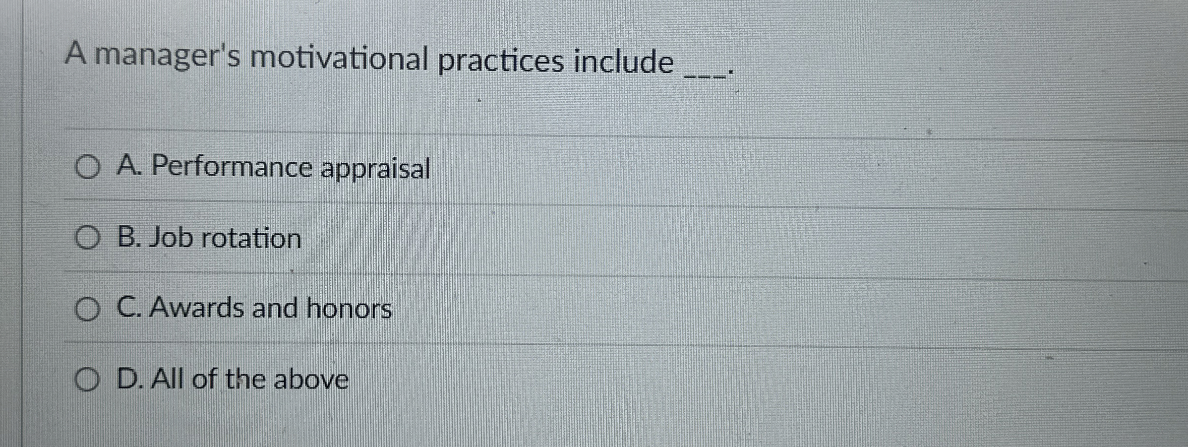 Solved A manager's motivational practices include q,A. | Chegg.com