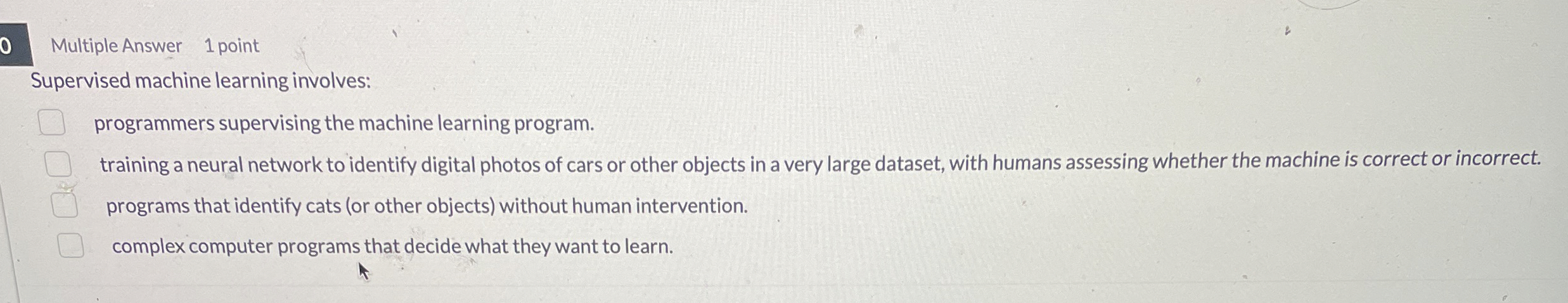 Solved Multiple Answer 1 ﻿pointSupervised machine learning | Chegg.com