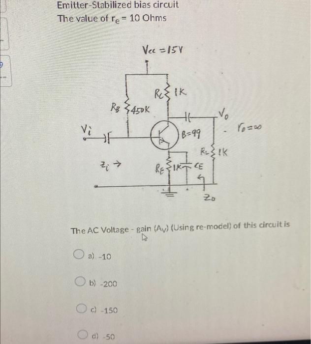 Solved Emitter-Stabilized bias circuit The value of re=10 | Chegg.com