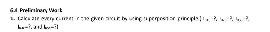 Solved 6.4 Preliminary Work 1. Calculate every current in | Chegg.com