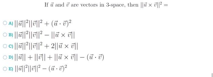 Solved If u and v are vectors in 3 -space, then ∥u×v∥2= | Chegg.com