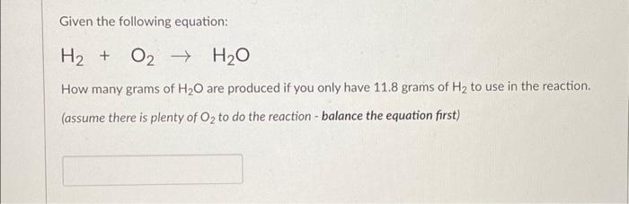 Solved Given the following equation: H₂ + 02 H₂O →>> How | Chegg.com