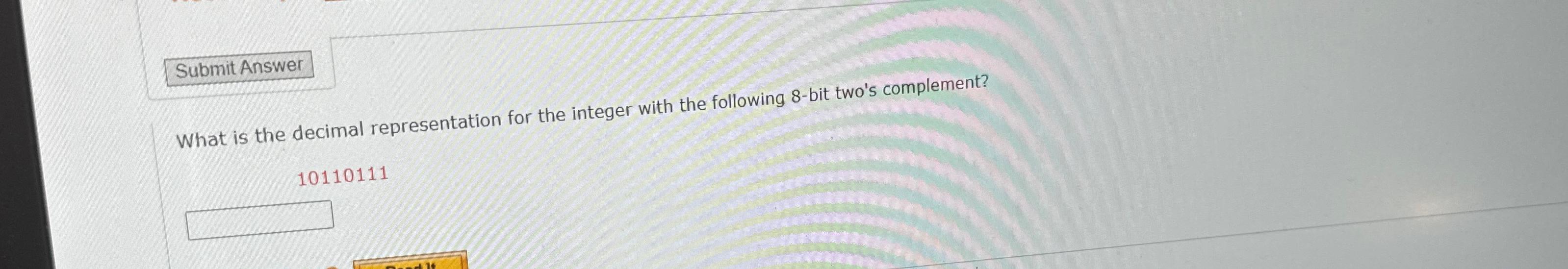 Solved Submit AnswerWhat is the decimal representation for | Chegg.com