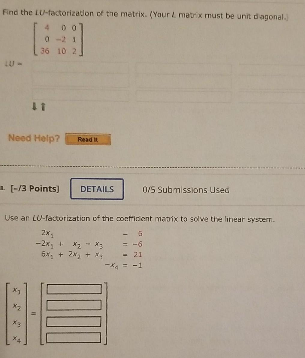 Solved Find the LU-factorization of the matrix. (Your L | Chegg.com