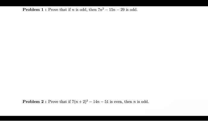 Solved Problem 1: Prove that if n is odd, then 7n2−15n−29 is | Chegg.com