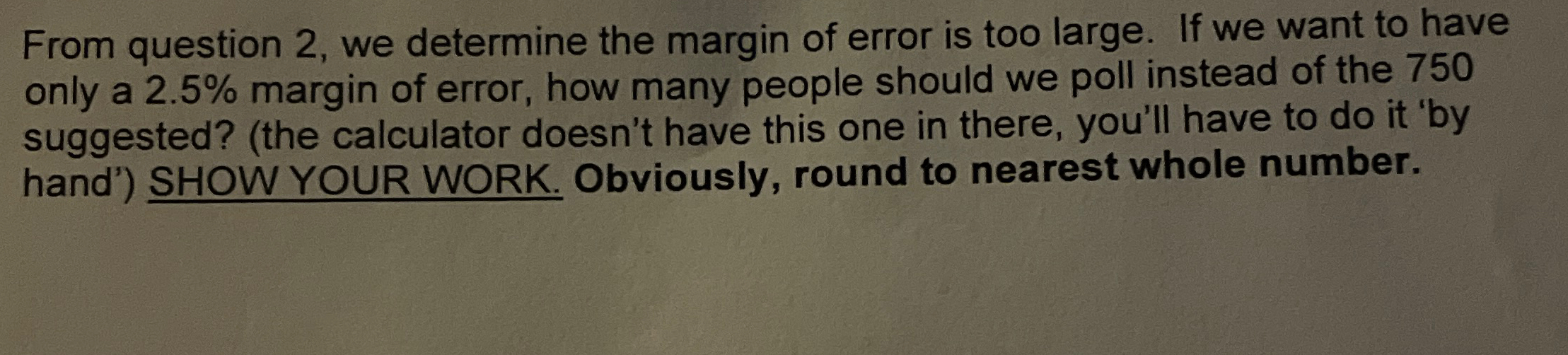 Solved From question 2 , ﻿we determine the margin of error | Chegg.com