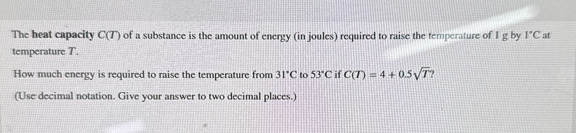 Solved The heat capacity C(T) ﻿of a substance is the amount | Chegg.com