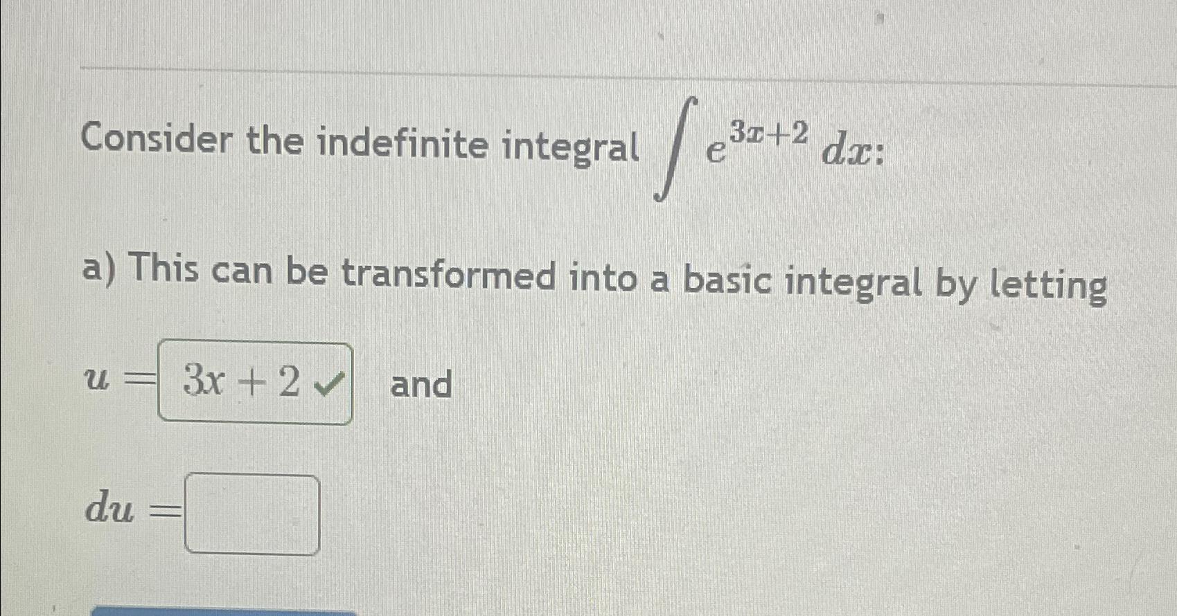 Solved Consider the indefinite integral ∫﻿﻿e3x+2dx ﻿:a) | Chegg.com