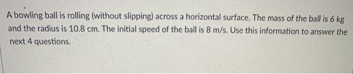 Solved 1)whats the moment of inertia of the bowling ball??2) | Chegg.com