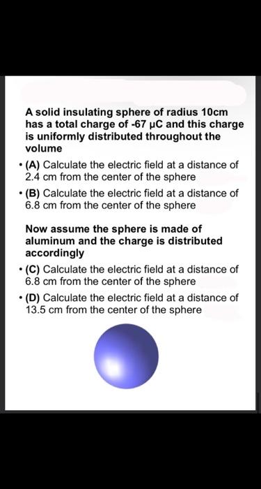 Solved A solid insulating sphere of radius 10 cm has a total | Chegg.com