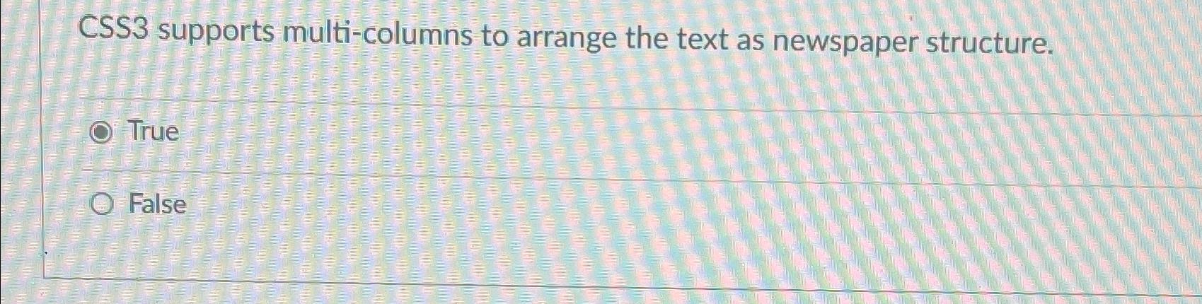 Solved CSS3 ﻿supports multi-columns to arrange the text as | Chegg.com