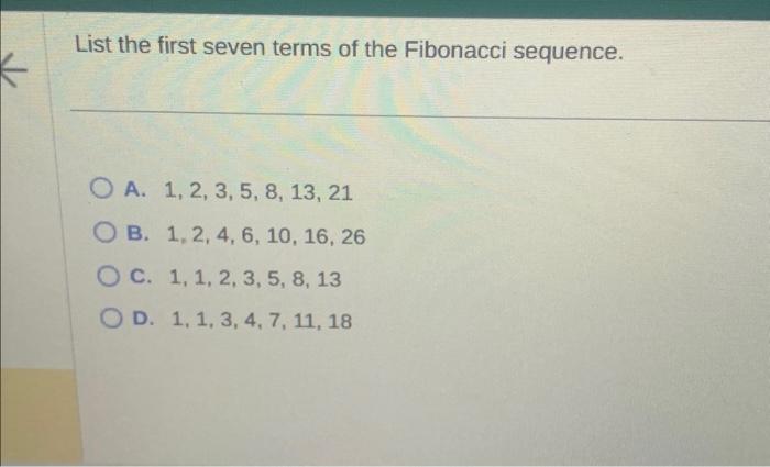 Solved List the first seven terms of the Fibonacci sequence. | Chegg.com
