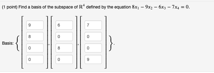 Solved (1 ﻿point) ﻿Find a basis of the subspace of R4 | Chegg.com