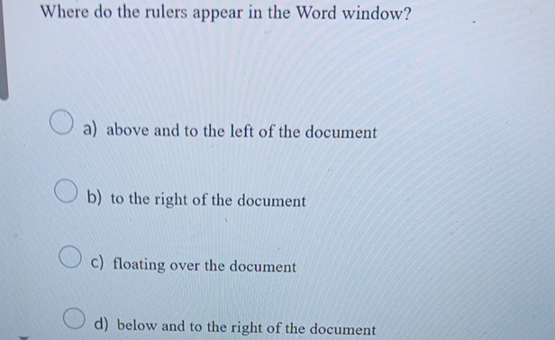 Solved Where do the rulers appear in the Word window?a) | Chegg.com