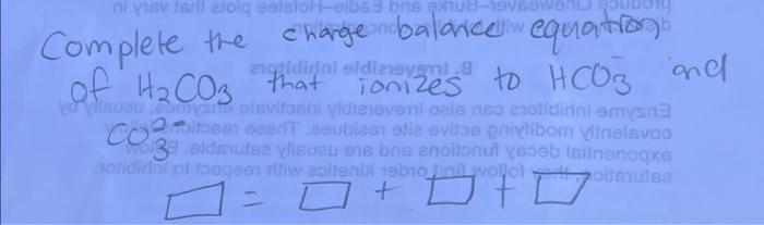 Solved Complete the charge balarce equation of H2CO3 that | Chegg.com