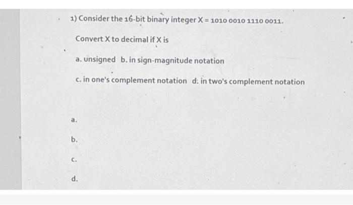 Solved 1 Consider The 16 Bit Binary Integer X 1010 0010 