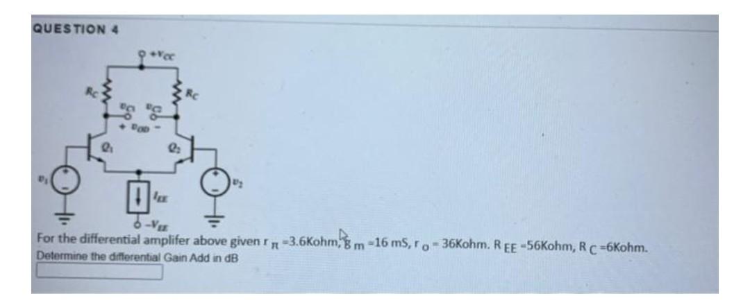 Solved QUESTION 4 Doc For the differential amplifer above | Chegg.com Solved QUESTION 4 Doc For the differential amplifer above | Chegg.com