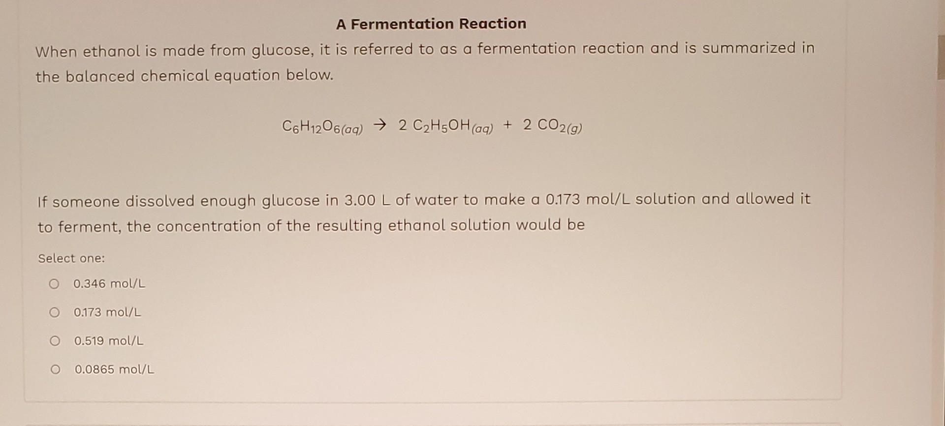 Solved A Fermentation Reaction When ethanol is made from | Chegg.com