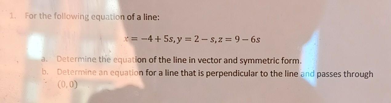 Solved 1. For the following equation of a line: x = -4+ 5s, | Chegg.com