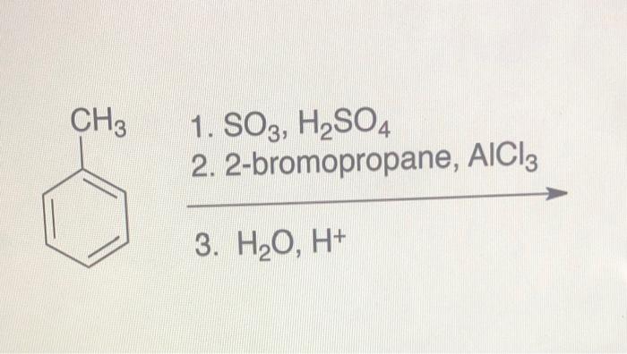 Solved CH3 1. SO3, H2SO4 2. 2-bromopropane, AICI: 3. H2O, H+ | Chegg.com