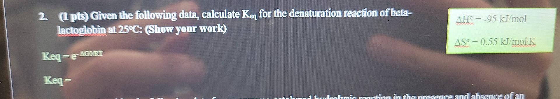 Solved 2. (1 pts) Given the following data, calculate Keq | Chegg.com