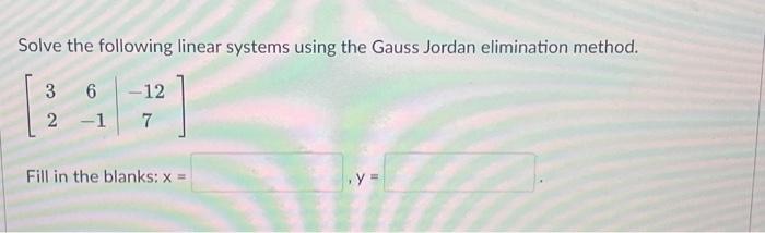 Solved Solve the following linear systems using the Gauss | Chegg.com