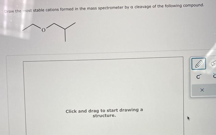 Solved Draw the most stable cations formed in the mass | Chegg.com