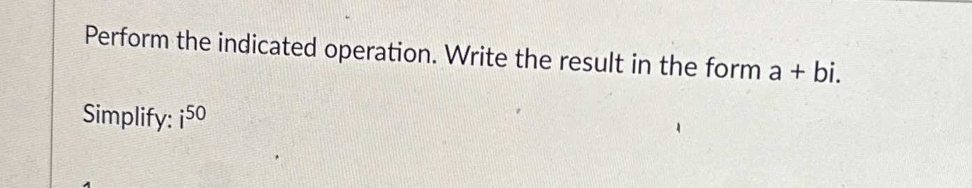 Solved Perform the indicated operation. Write the result in | Chegg.com