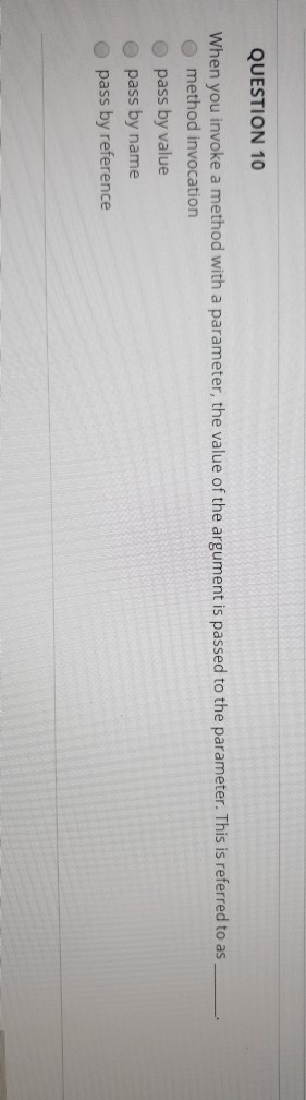 Solved QUESTION 10 When you invoke a method with a | Chegg.com