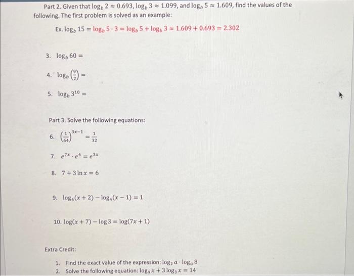 Solved Part 2. Given that logb2≈0.693,logb3≈1.099, and | Chegg.com Solved Part 2. Given that logb2≈0.693,logb3≈1.099, and | Chegg.com