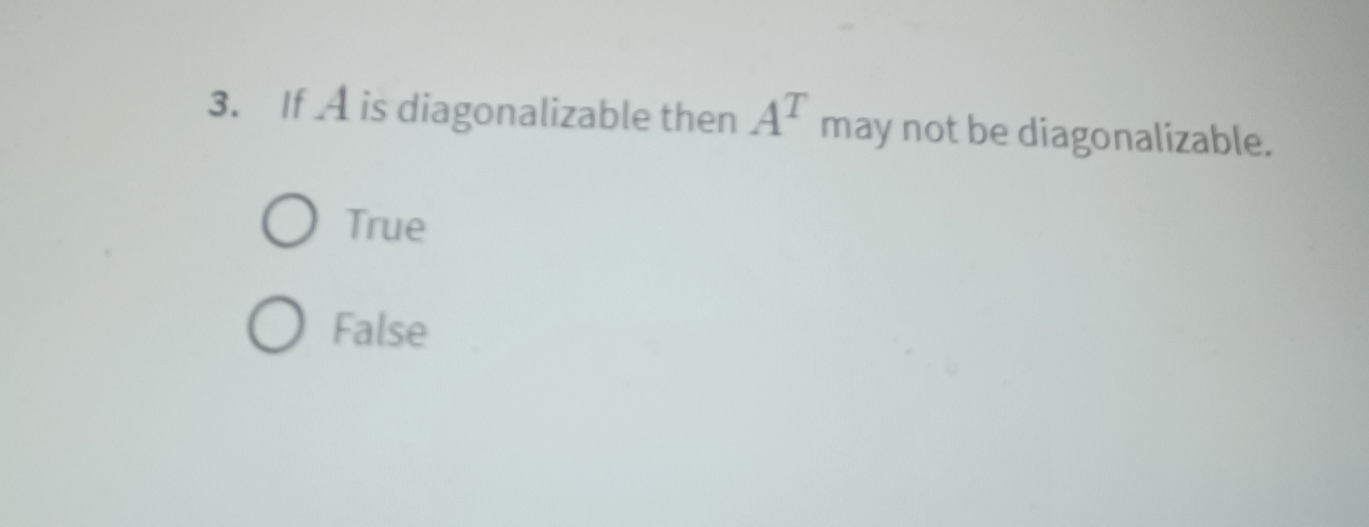 Solved If A ﻿is diagonalizable then AT ﻿may not be | Chegg.com