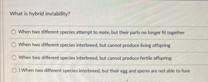 Solved What is hybrid inviability? When two different | Chegg.com