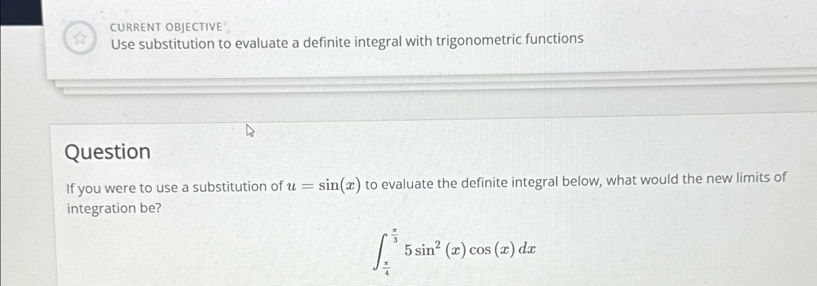 Solved CURRENT OBJECTIVEUse substitution to evaluate a | Chegg.com