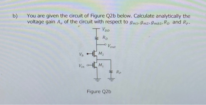 Solved b) You are given the circuit of Figure Q2b below. | Chegg.com