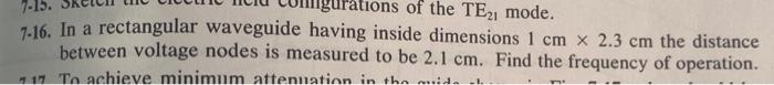 Solved 7-15. ations of the TE2, mode. 7-16. In a rectangular | Chegg.com