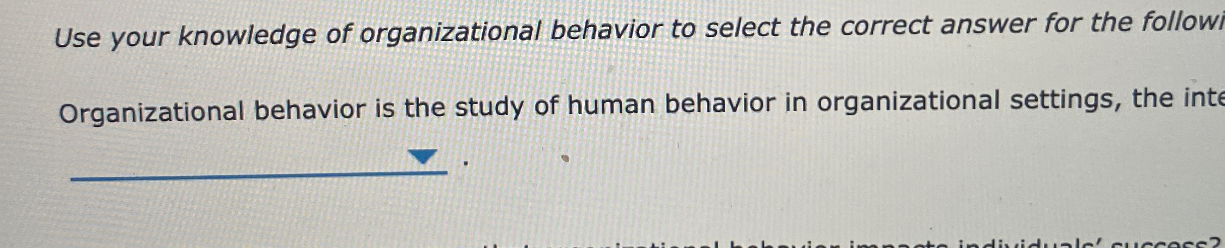 Solved Use your knowledge of organizational behavior to | Chegg.com