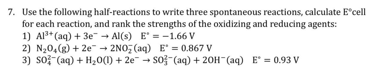 Solved Use The Following Half Reactions To Write Three