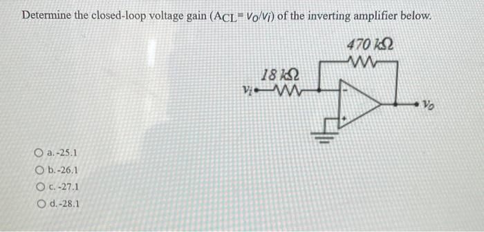 Solved Determine the closed-loop voltage gain (ACL= Vo/Vi) | Chegg.com