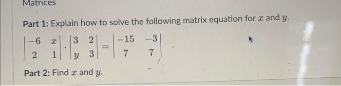 Solved Part 1: Explain how to solve the following matrix | Chegg.com