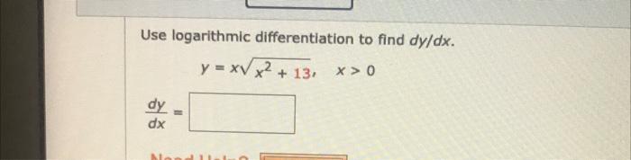 Solved Use logarithmic differentiation to find dy/dx. | Chegg.com