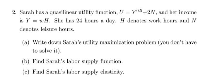 Solved 2. Sarah has a quasilinear utility function, | Chegg.com