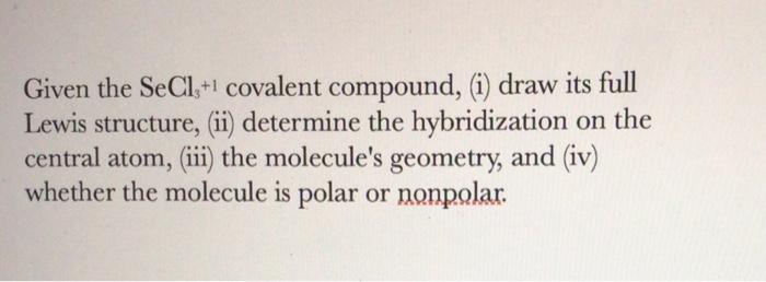 Solved Given the SeCl,+1 covalent compound, (i) draw its | Chegg.com