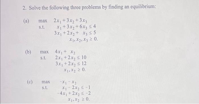 Solved 2. Solve the following three problems by finding an | Chegg.com