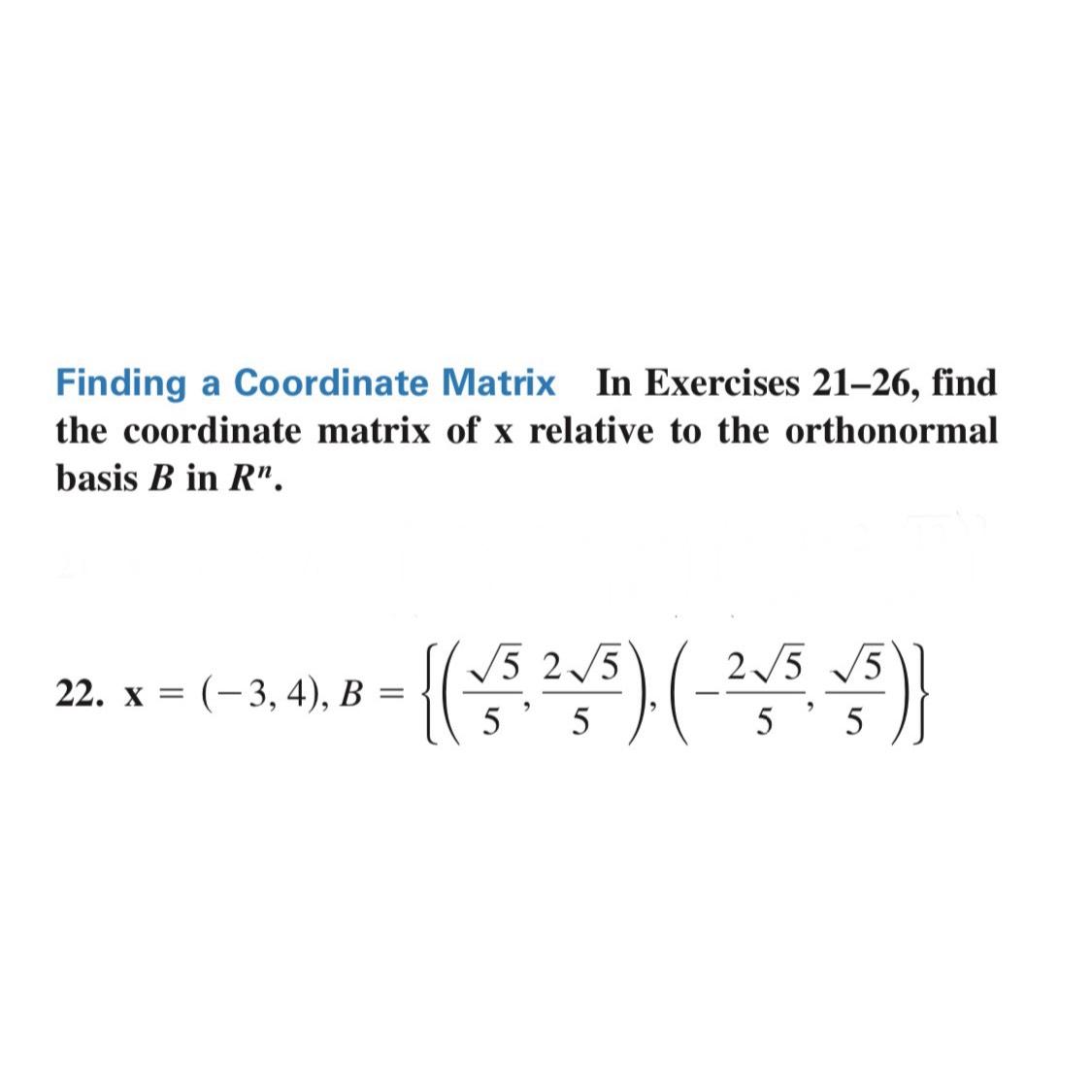 Solved Finding a Coordinate Matrix In Exercises 21-26, find | Chegg.com Solved Finding a Coordinate Matrix In Exercises 21-26, find | Chegg.com